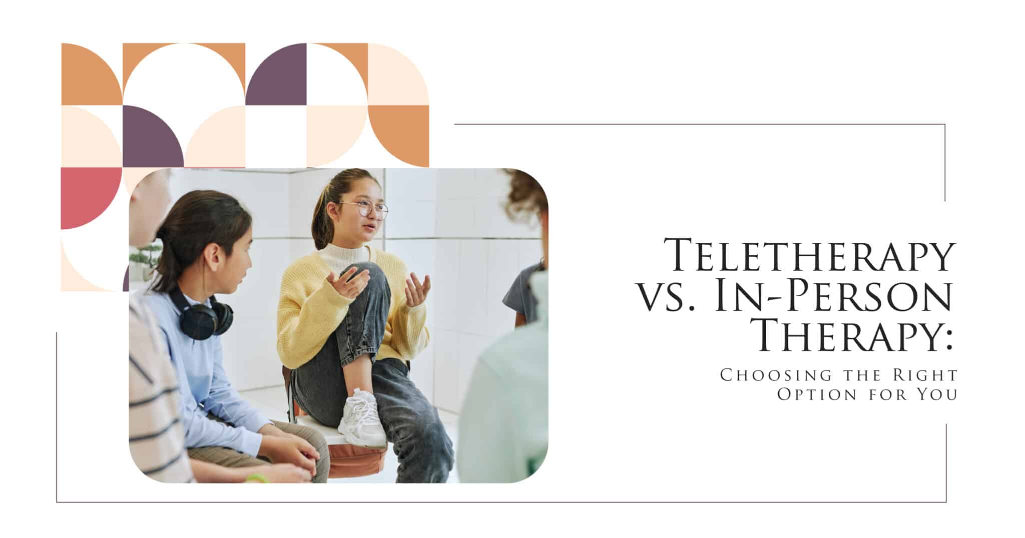 Teletherapy vs In-Person Therapy: Choosing the Right Option