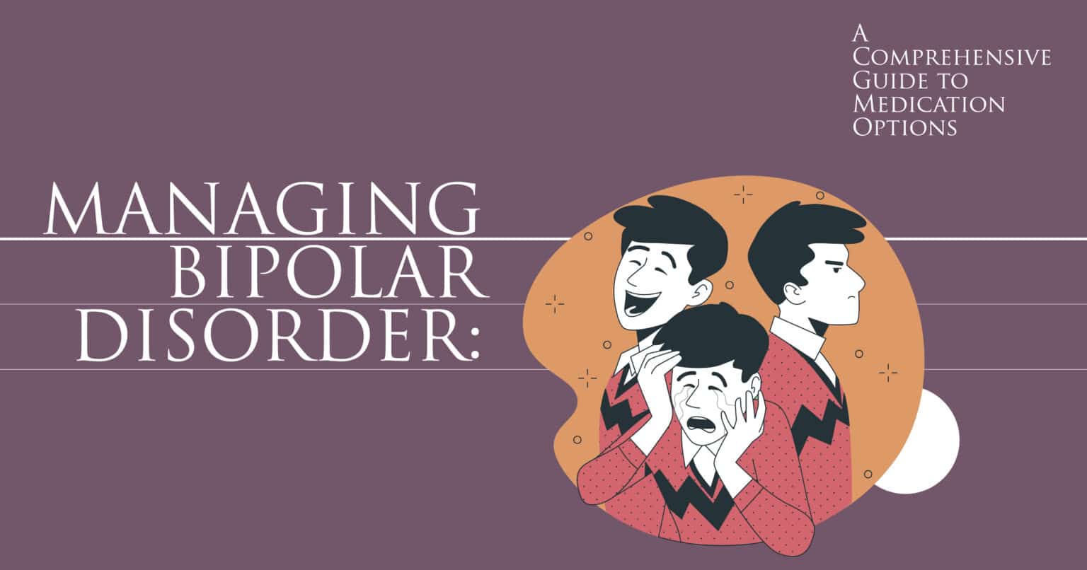 Managing Bipolar Disorder: Medications & Coping Strategies