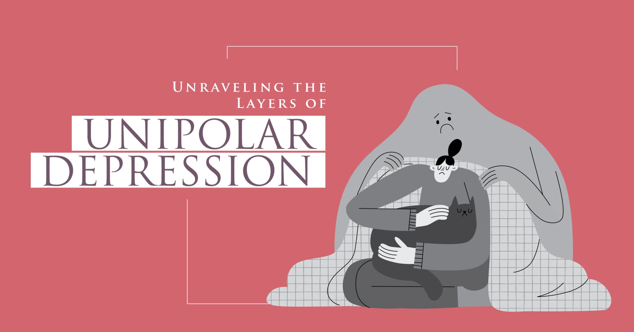 Unipolar Depression - Understanding Its Complex Layers